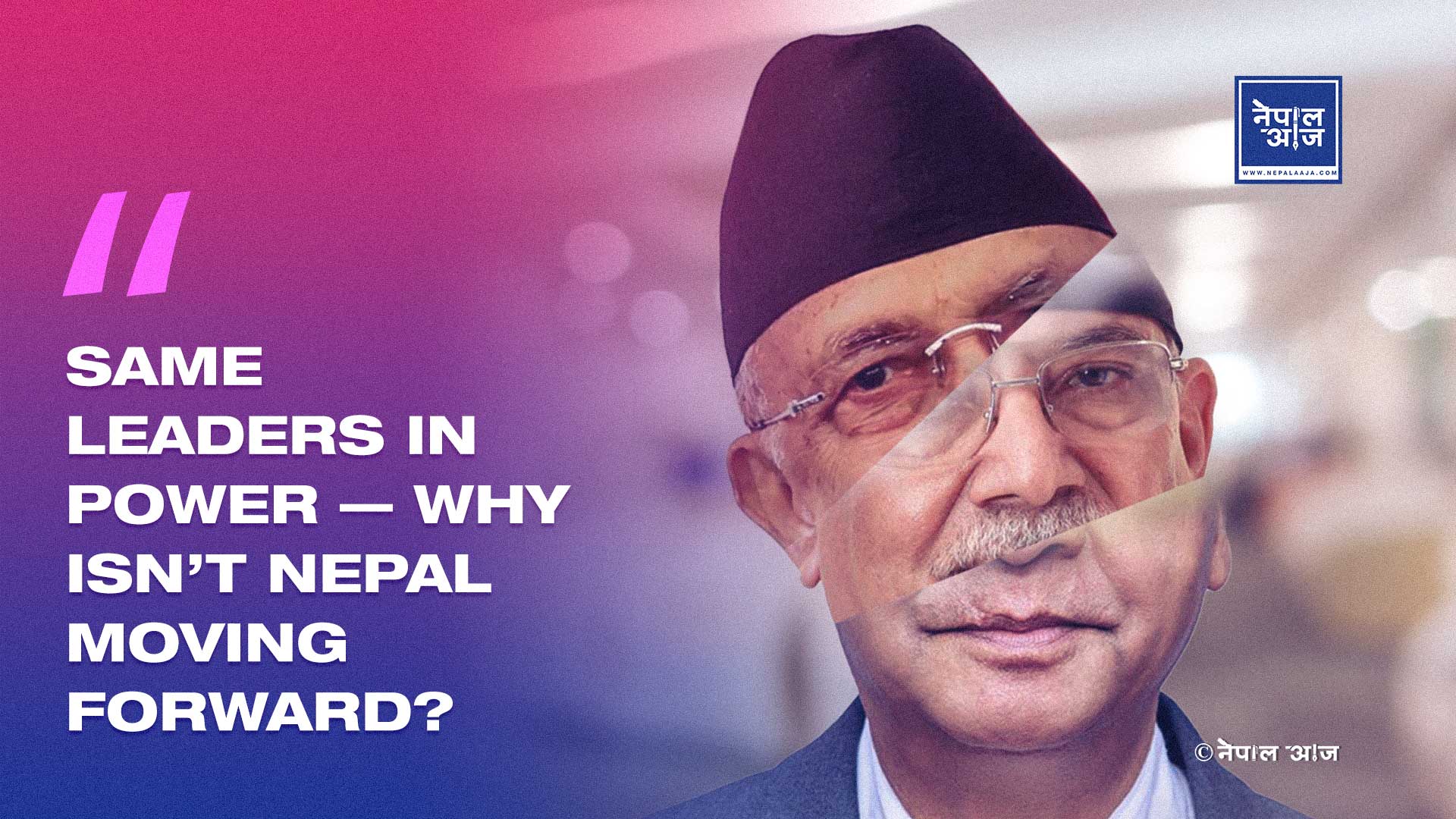 Nepal Aaja | Nepal’s Generation Gap Crisis: Why the Country’s Future Depends on a Leadership Shift